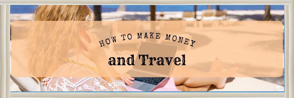 How to Make Money and Travel - North Carolina Traveler
